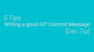 [Dev Tip] 5 Tips to write a good Git Commit Message! - Arnondora